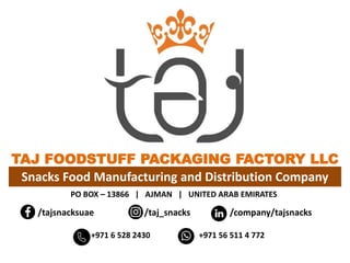 TAJ FOODSTUFF PACKAGING FACTORY LLC | PPTX