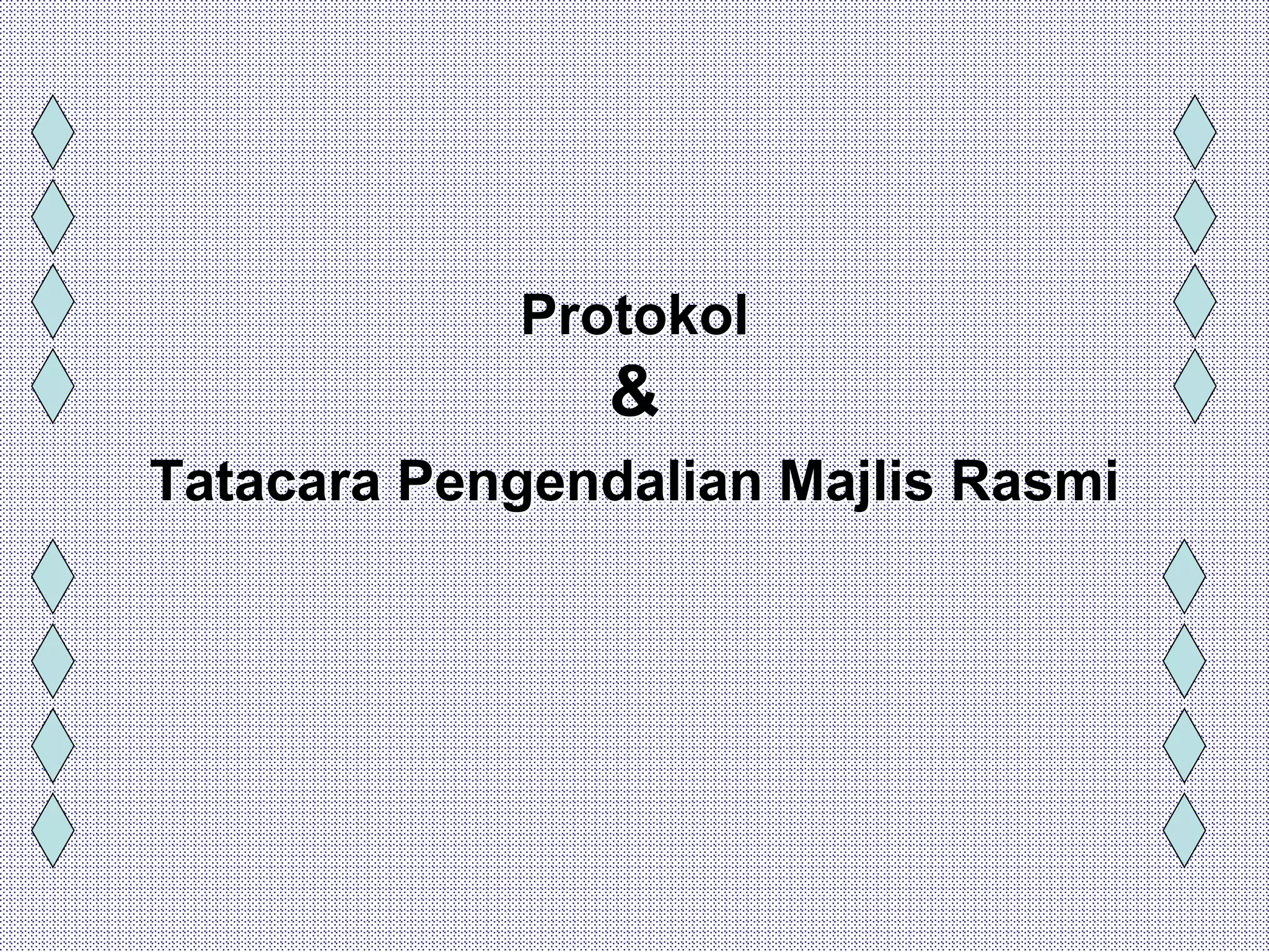 Tajuk 13 protokol majlis rasmi | PPT