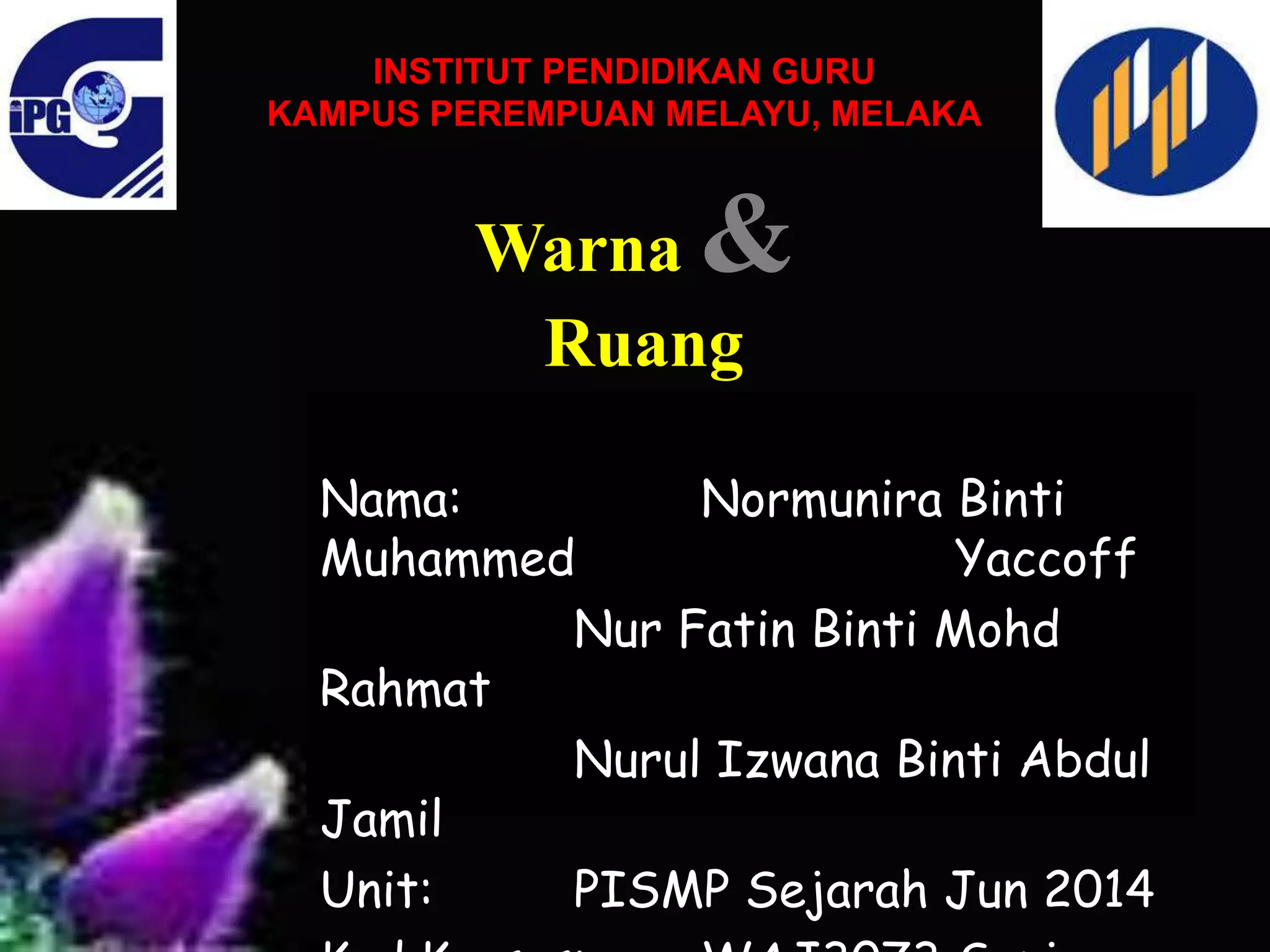 Tajuk 3 irama, warna dan ruang-kump (normunira, nur fatin, nurul izwana) | PPTX