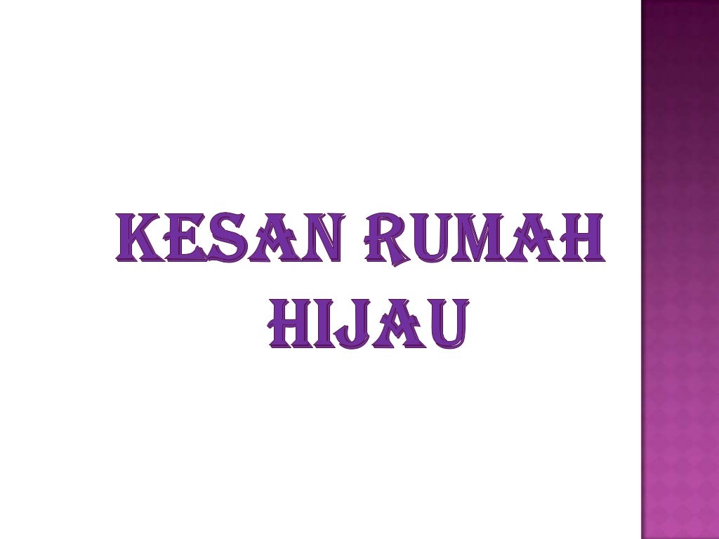 Punca Dan Kesan Rumah Hijau Pemanasan Global Dan
