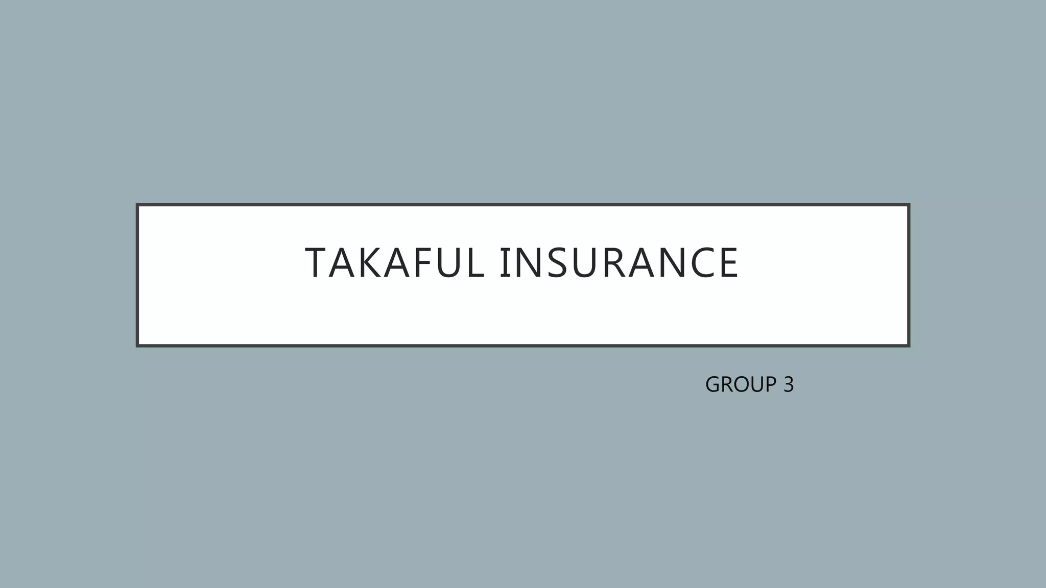 Takaful insurance, Terminologies used, history of takaful, principles ...