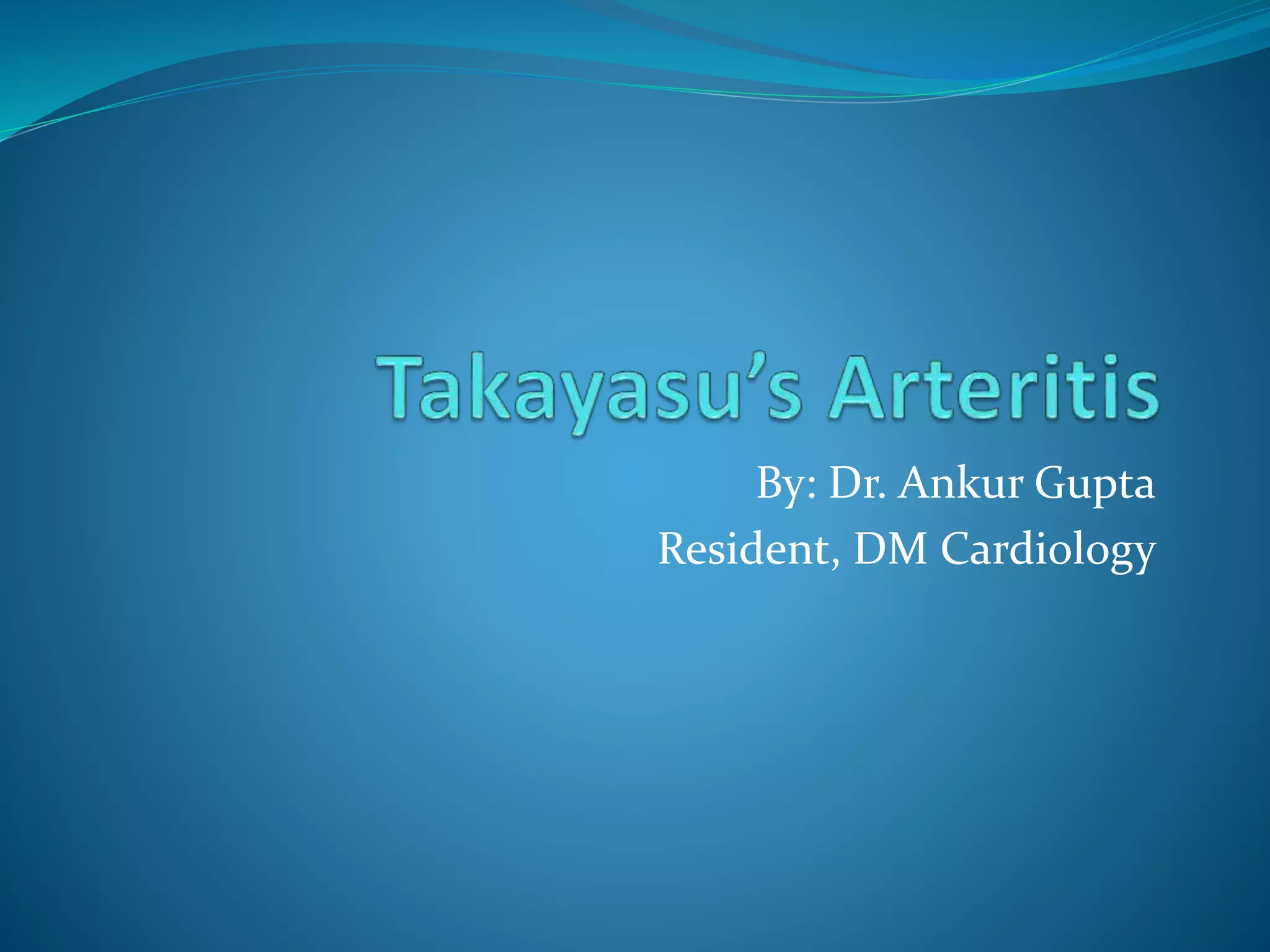 Takayasu's arteritis | PPTX