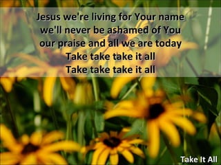 Take It All | PPT
