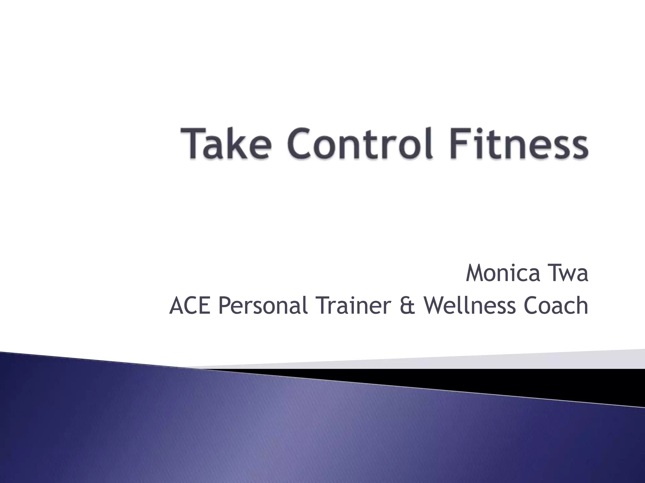 Take Control Fitness | PPTX | Fitness and Exercise | Healthy Living