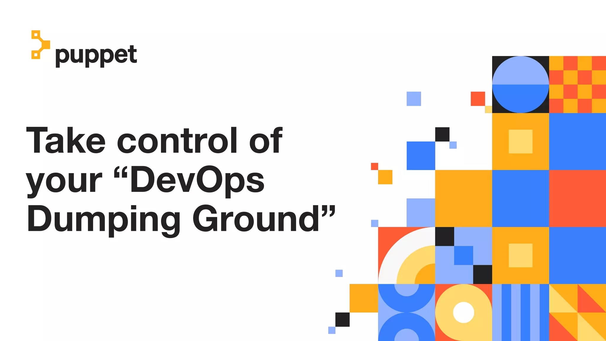 Take control of your dev ops dumping ground | PPT