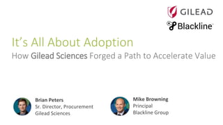 It’s All About Adoption: How Gilead Sciences Forged a Path to Accelerate Value | PPTX