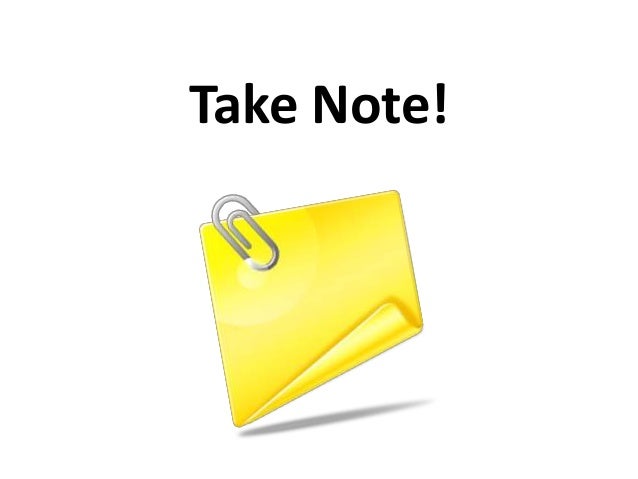 Take note!