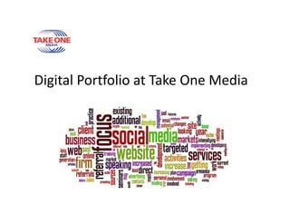 My digital marketing portfolio at Take One Media | PPT