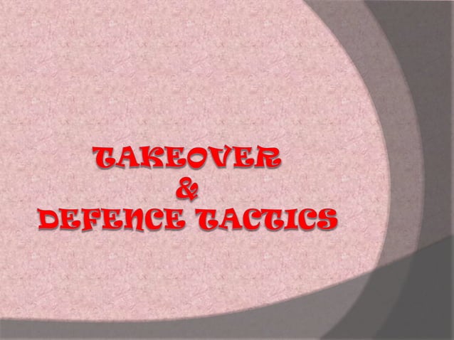 Takeover & defence tactics | PPTX | Mergers and Acquisitions | Business ...