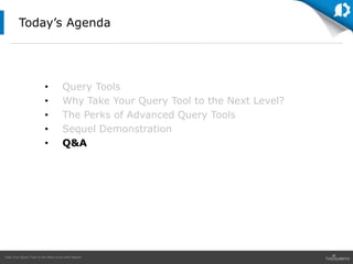 Take Your Query Tool to the Next Level | PPT