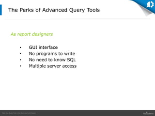 Take Your Query Tool to the Next Level | PPT