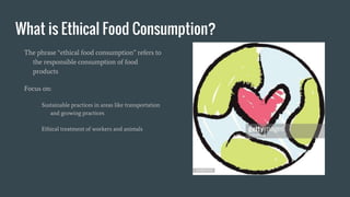 Taking Action: Ethical Food Consumption | PPTX