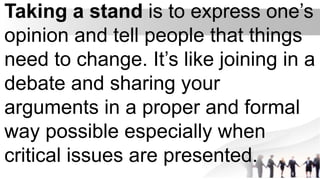 Taking a stand on different critical issues.pptx