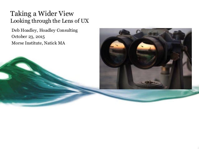 Taking a Wider View: Looking through the Lens of UX