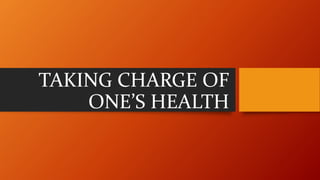 Taking charge of one's health.pptx