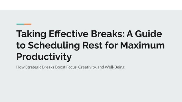 Taking Effective Breaks - A Guide to Scheduling Rest for Maximum ...