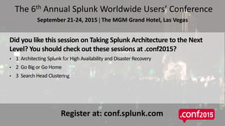 Taking Splunk to the Next Level - Architecture Breakout Session | PPTX