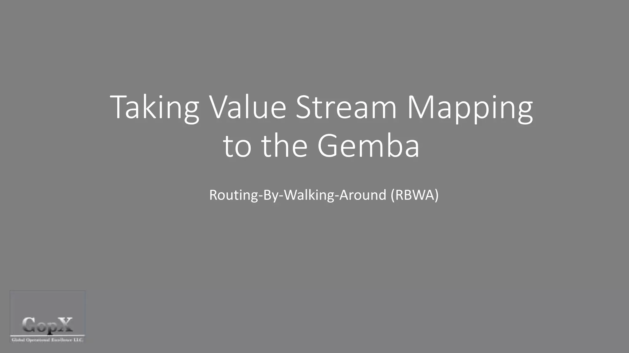Taking Value Stream Mapping to the Gemba | PPTX