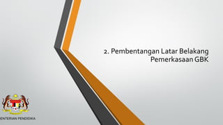 Taklimat Pemerkasaan GBK besama GBK Bil.1.pdf