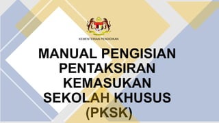 Taklimat tatacara pengisian permohonan pksk.pptx