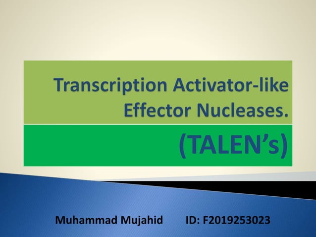 TALENs (Transcription Activator-like Effector Nucleases) | PPTX