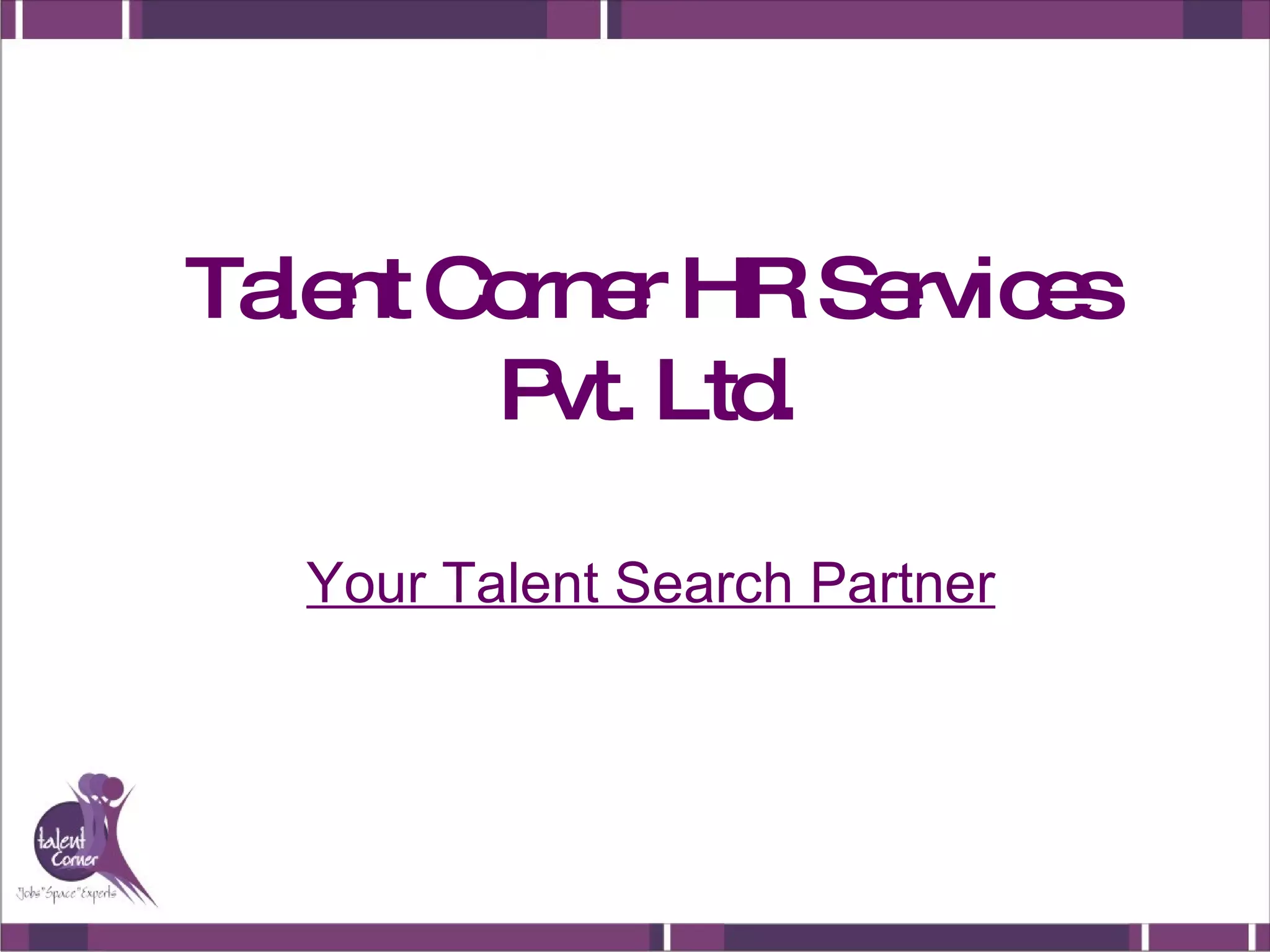 Talent Corner Hr Services Pvt Ltd. | PPT