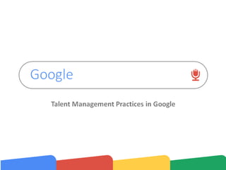 Talent management practices in Google | PPTX