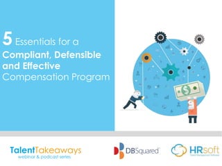 5 Essentials For A Compliant, Defensible & Effective Comp Program | PPT