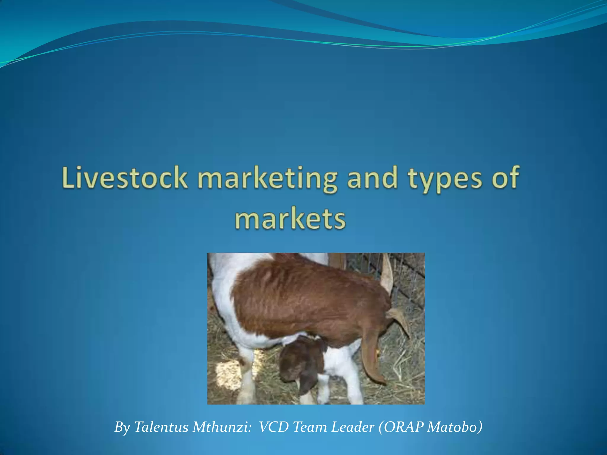 Livestock Marketing and Types of Markets | PPTX