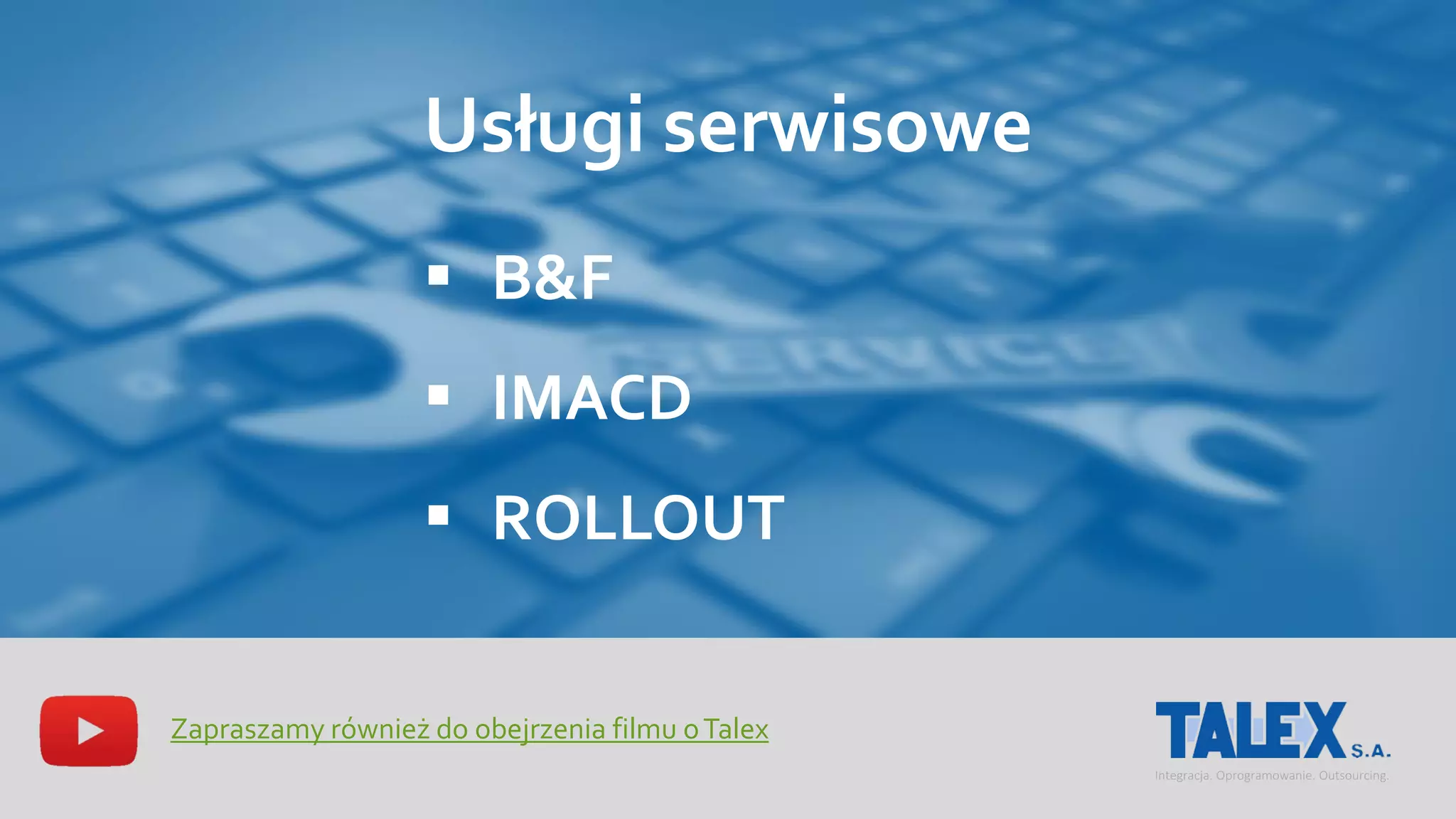 Talex S.A. - B&F, IMACD, Rollout - Usługi | PDF