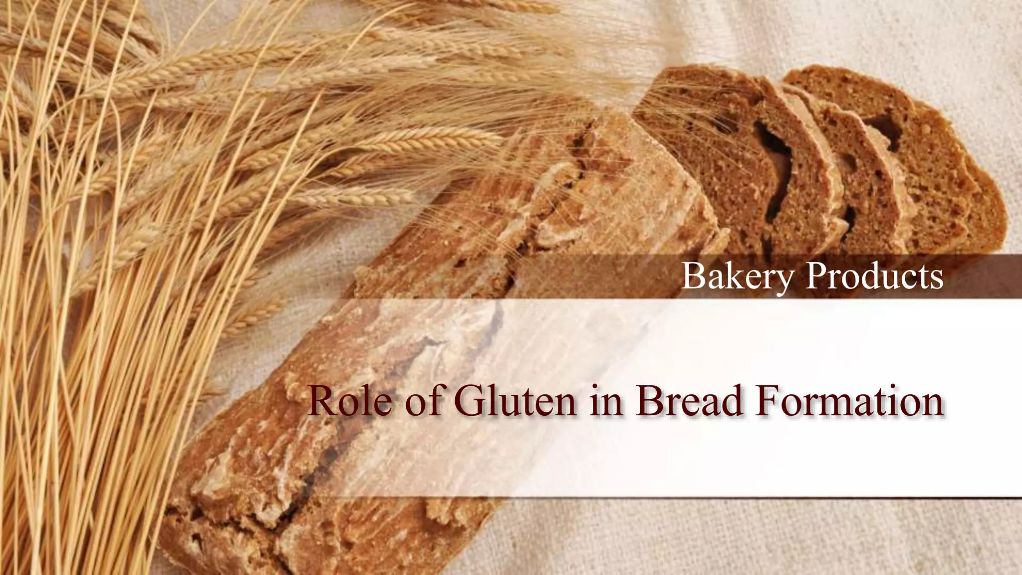 Role of gluten in Bread Formation | PPTX