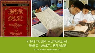 Ta'lim Muta'allim - Bab 8 - Waktu Belajar | PDF