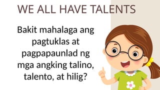 Talino-Talento-at-hilig-week-1.pptxxxxxxx | PPTX