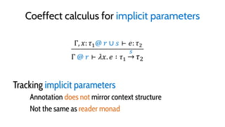 Coeffects: A Calculus of Context-Dependent Computation | PPT
