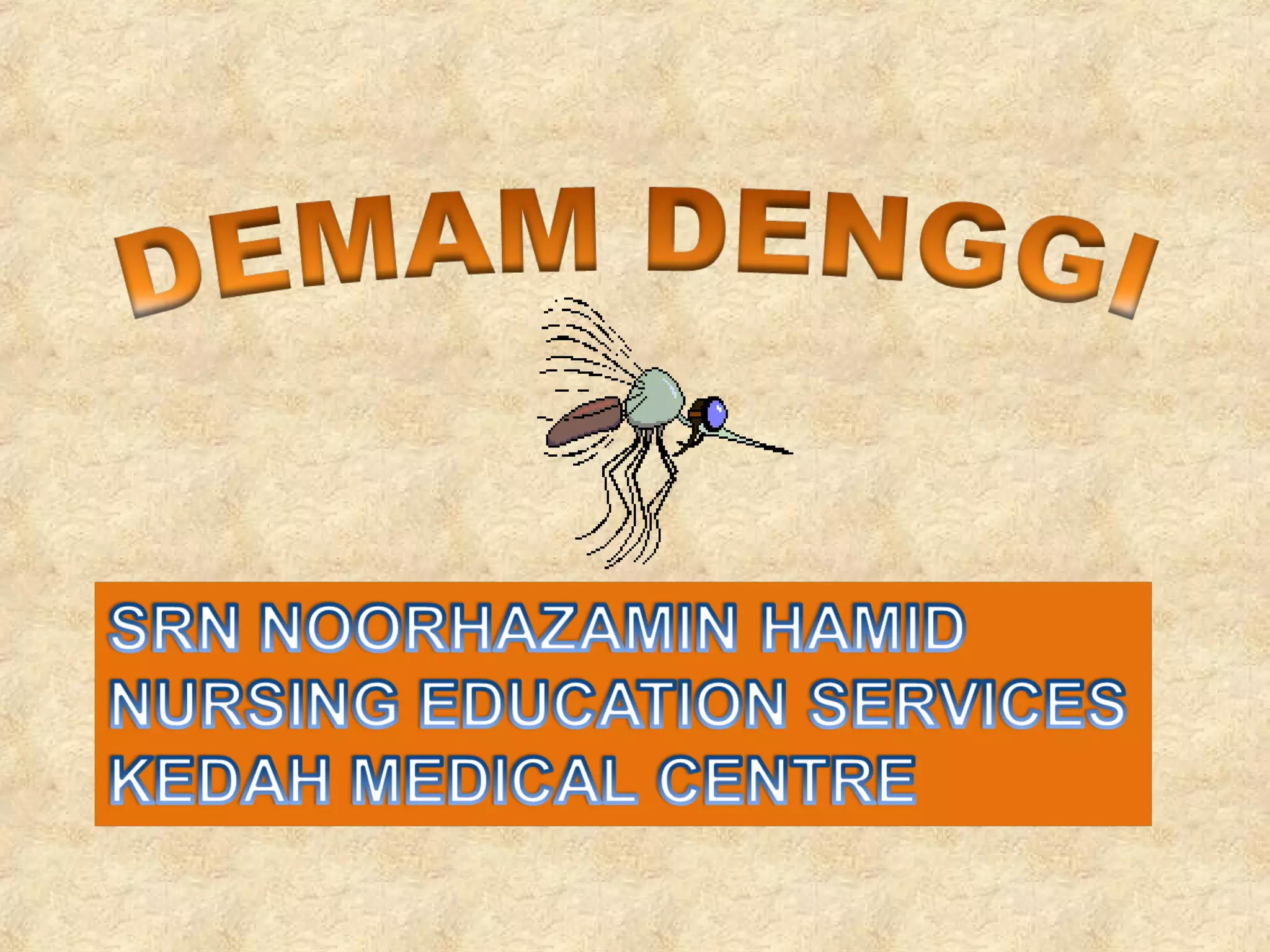 Ceramah Pencegahan Demam Denggi | PPT