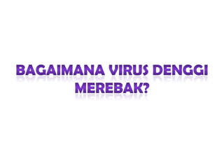 Ceramah Pencegahan Demam Denggi | PPT
