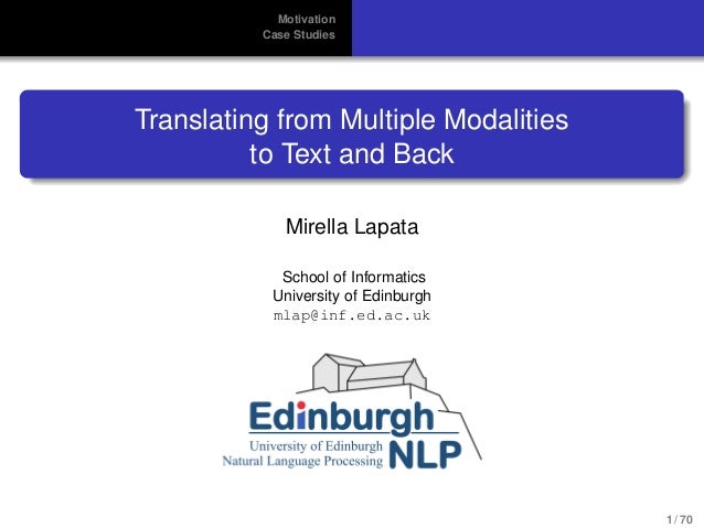 Mirella Lapata - 2017 - Invited Keynote: Translating from Multiple Mo…