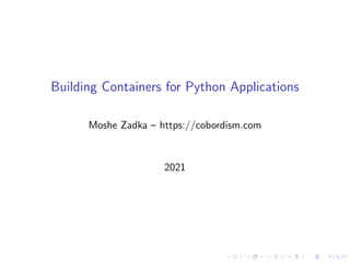Building Good Containers for Python Applications | PPT