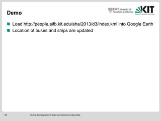 On-the-fly Integration of Static and Dynamic Linked Data | PPT