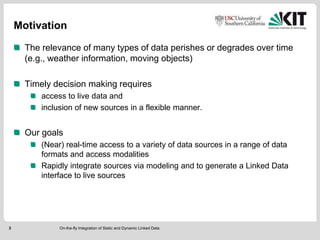 On-the-fly Integration of Static and Dynamic Linked Data | PPT