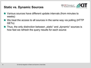 On-the-fly Integration of Static and Dynamic Linked Data | PPT