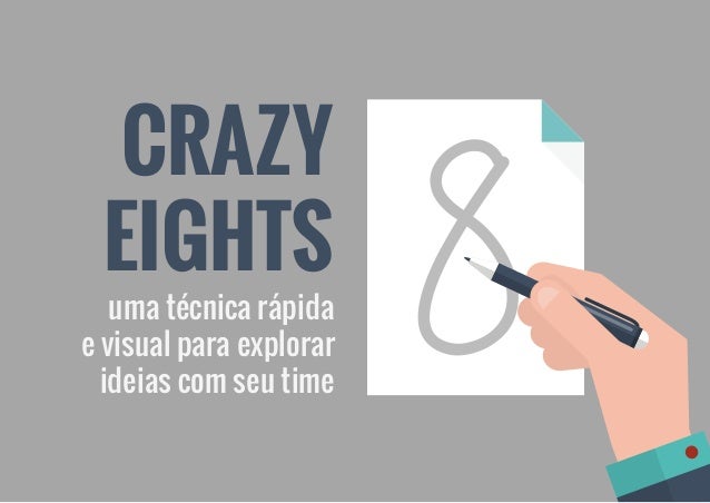 Crazy Eights: uma técnica rápida e visual para explorar ideias com se… Crazy Eights: uma técnica rápida e visual para explorar ideias com se…