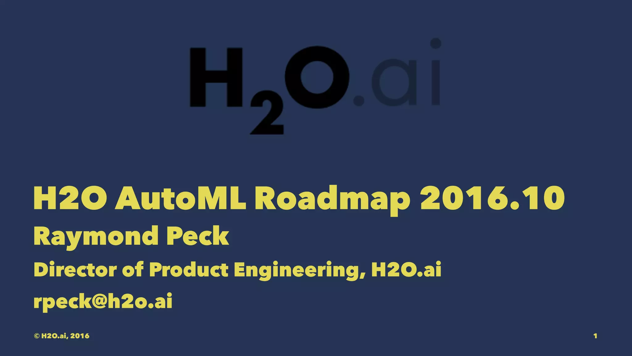 H2O AutoML roadmap - Ray Peck | PDF