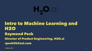 Intro to Machine Learning and H2O | PPT