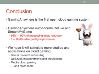 GamingAnywhere: An Open Cloud Gaming System | PPT