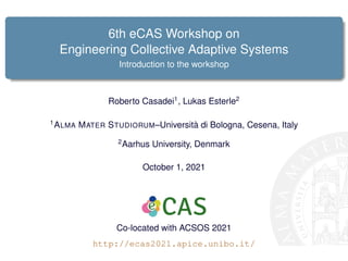 6th eCAS workshop on Engineering Collective Adaptive Systems | PPT