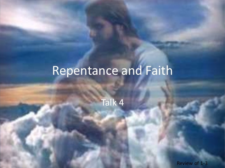 Talk 4 repentance and faith