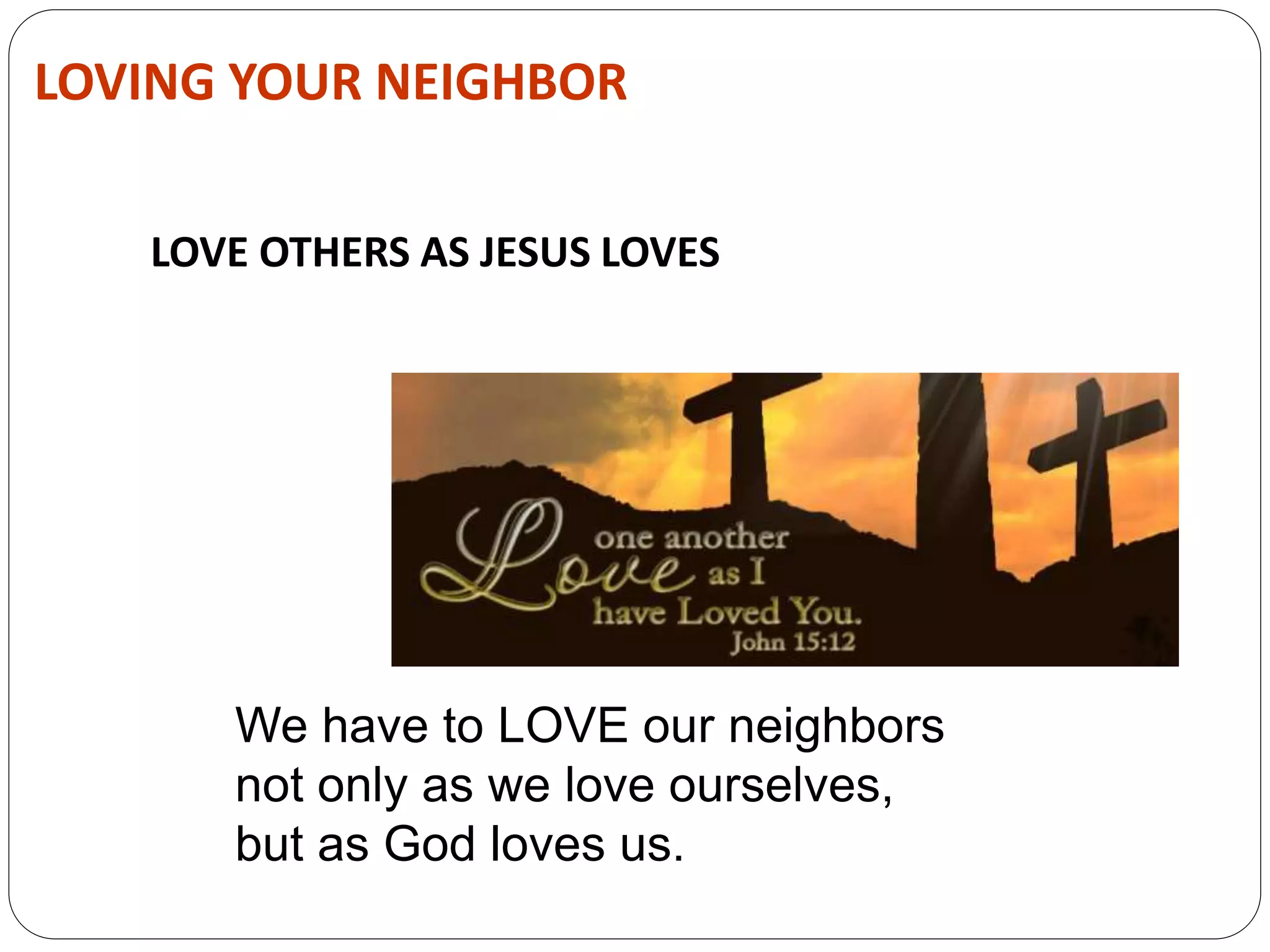 LOVING YOUR NEIGHBOR | PPTX