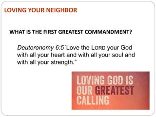 LOVING YOUR NEIGHBOR | PPTX