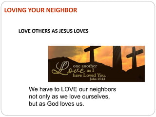 LOVING YOUR NEIGHBOR | PPTX